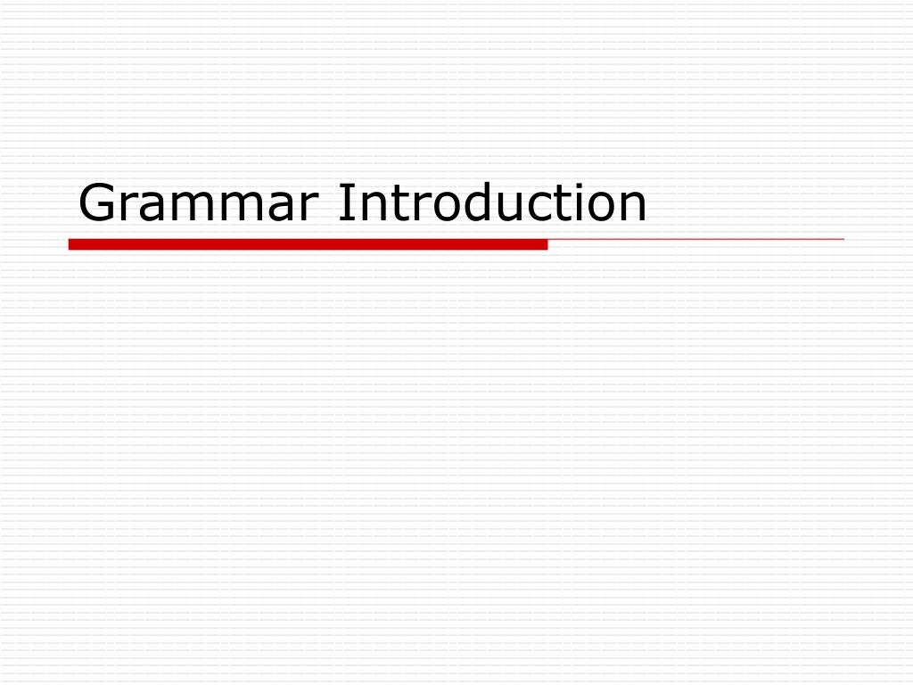 PPT - Grammar Introduction PowerPoint Presentation, free download - ID ...