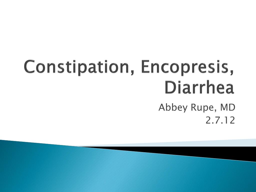 PPT - Constipation, Encopresis, Diarrhea PowerPoint Presentation, free download - ID:3217649