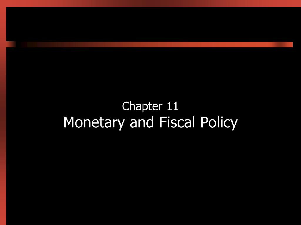 PPT - Chapter 11 Monetary and Fiscal Policy PowerPoint Presentation ...