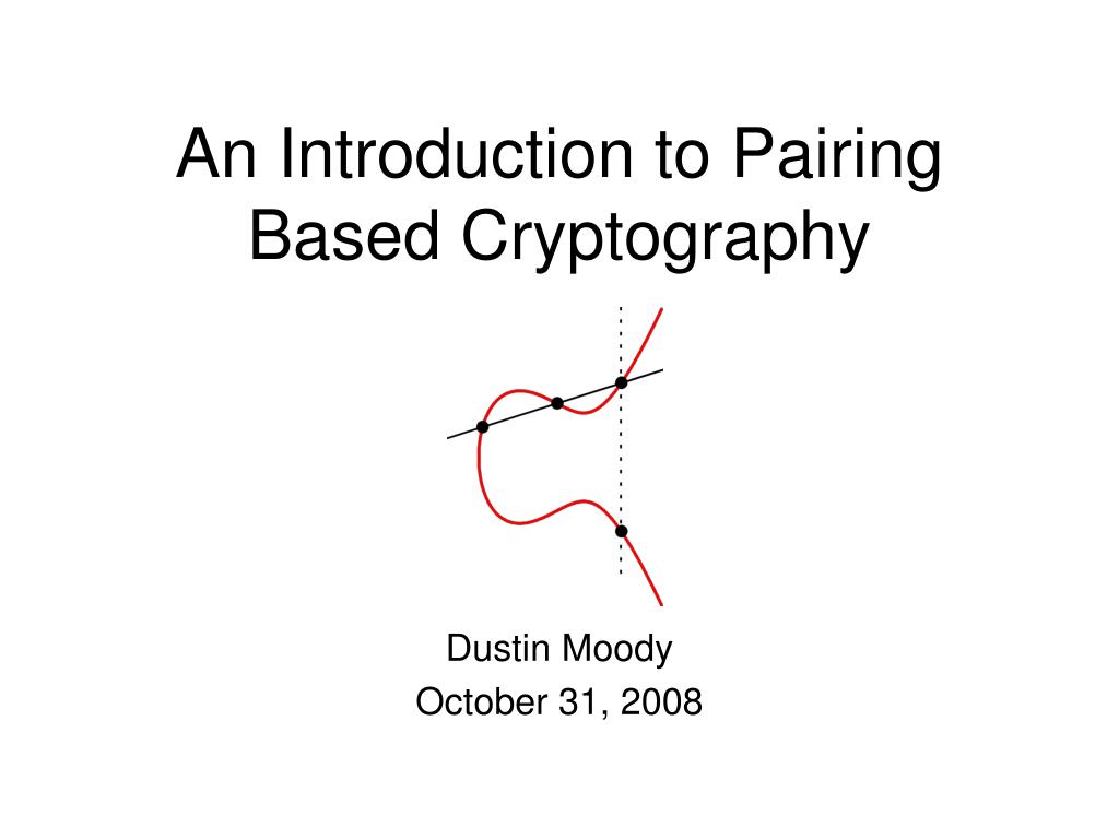 PPT - An Introduction to Pairing Based Cryptography PowerPoint Presentation - ID:3218779