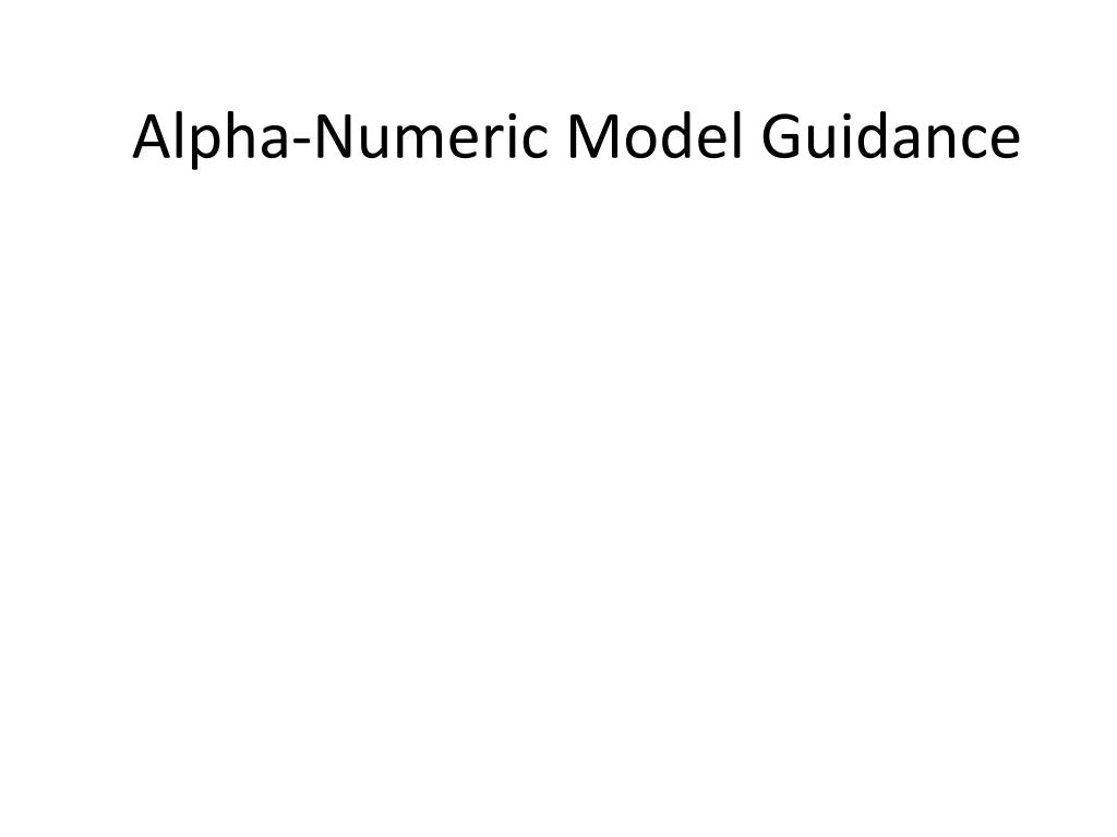 PPT - Alpha-Numeric Model Guidance PowerPoint Presentation, free ...