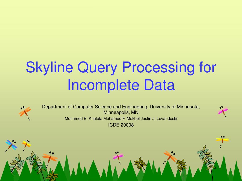 PPT - Skyline Query Processing for Incomplete Data PowerPoint Presentation - ID:3218972
