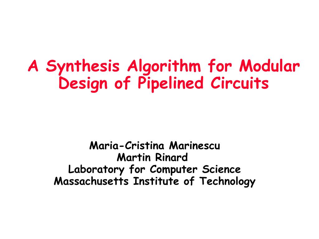 PPT - A Synthesis Algorithm for Modular Design of Pipelined Circuits PowerPoint Presentation ...
