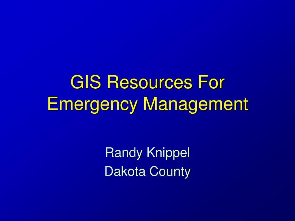 PPT - GIS Resources For Emergency Management PowerPoint Presentation ...
