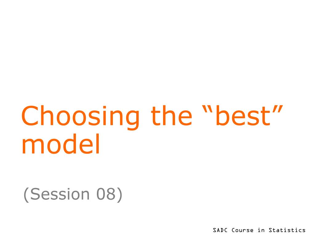 PPT - Choosing the “best” model PowerPoint Presentation, free download ...