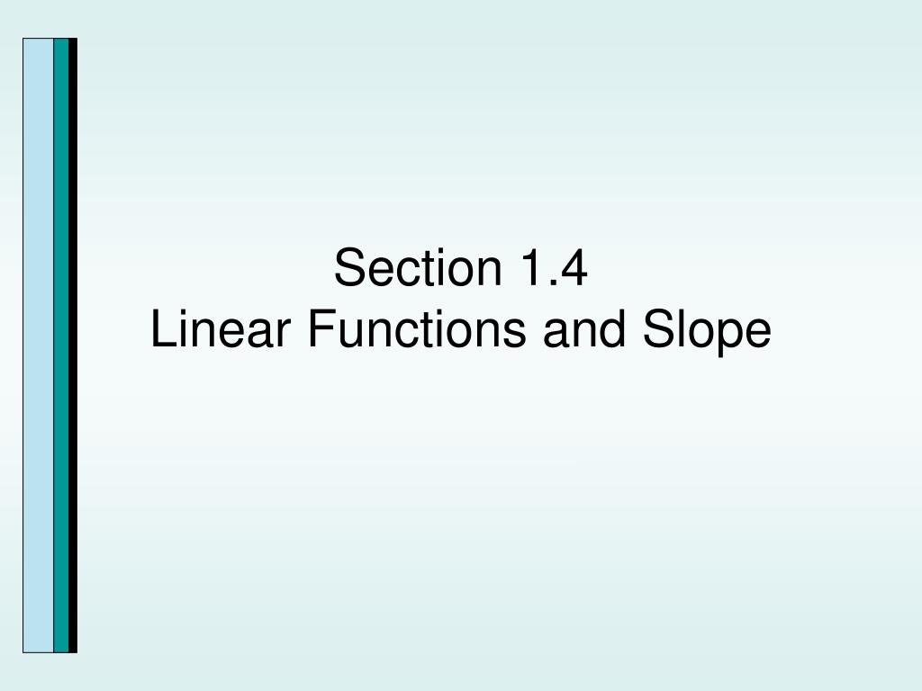 PPT - Section 1.4 Linear Functions and Slope PowerPoint Presentation ...