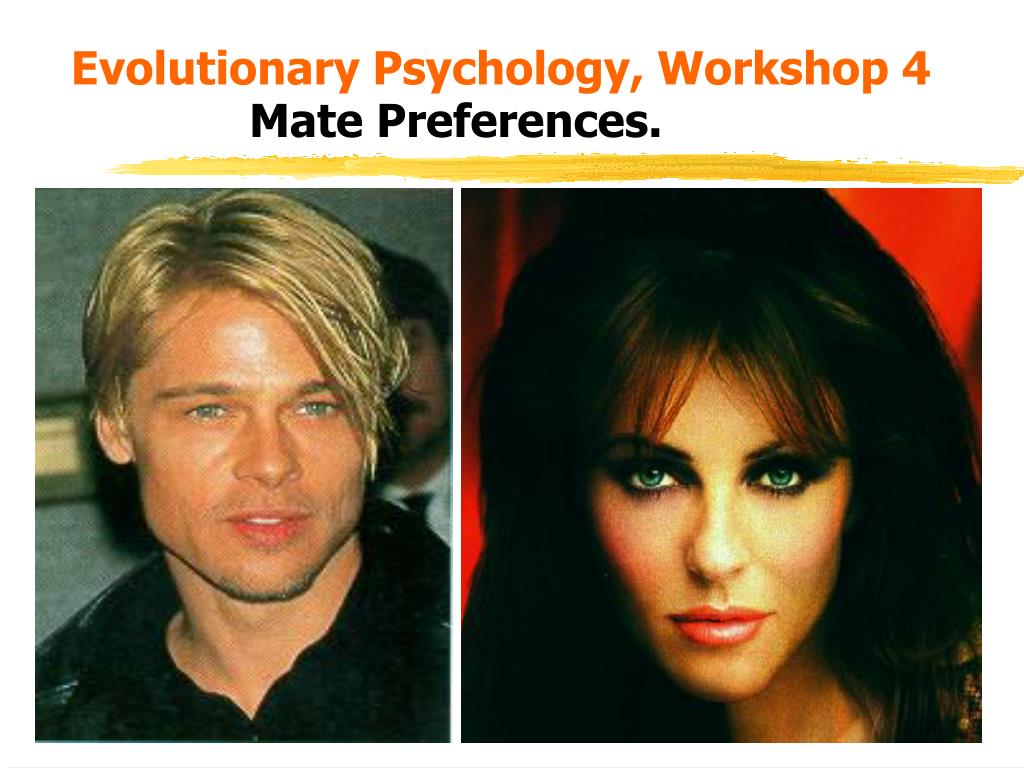PPT - Evolutionary Psychology, Workshop 4 Mate Preferences. PowerPoint ...