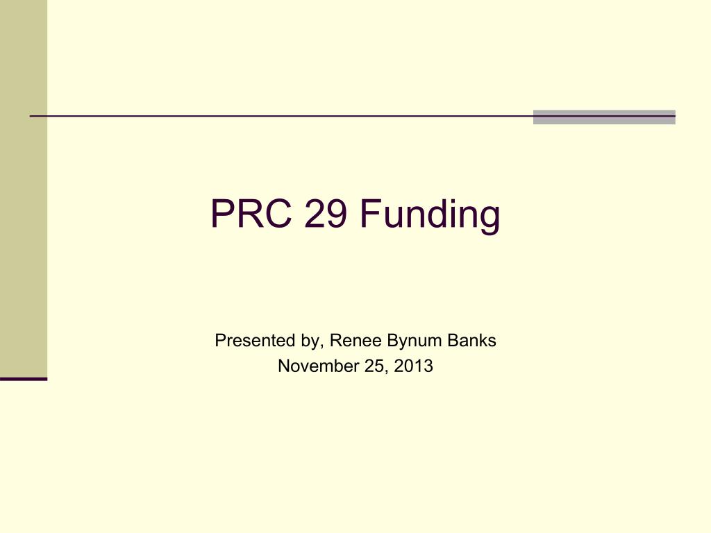 PPT - PRC 29 Funding PowerPoint Presentation, free download - ID:3224091