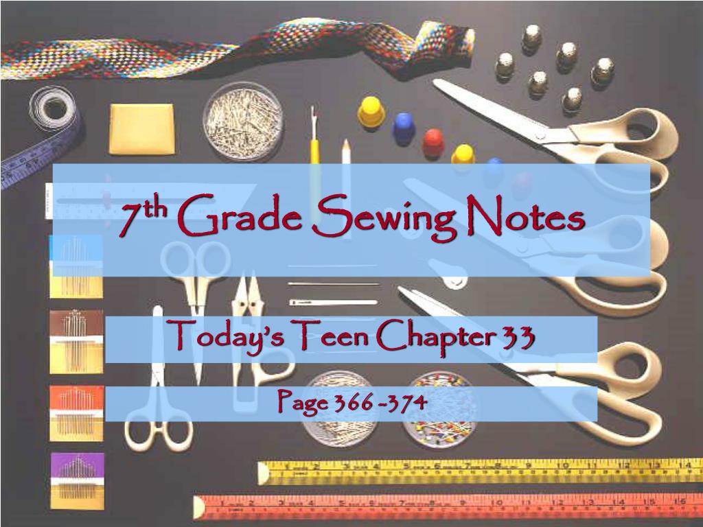 PPT - 7 th Grade Sewing Notes PowerPoint Presentation, free download ...