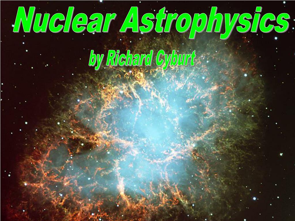 PPT - Nuclear Astrophysics PowerPoint Presentation, free download - ID ...