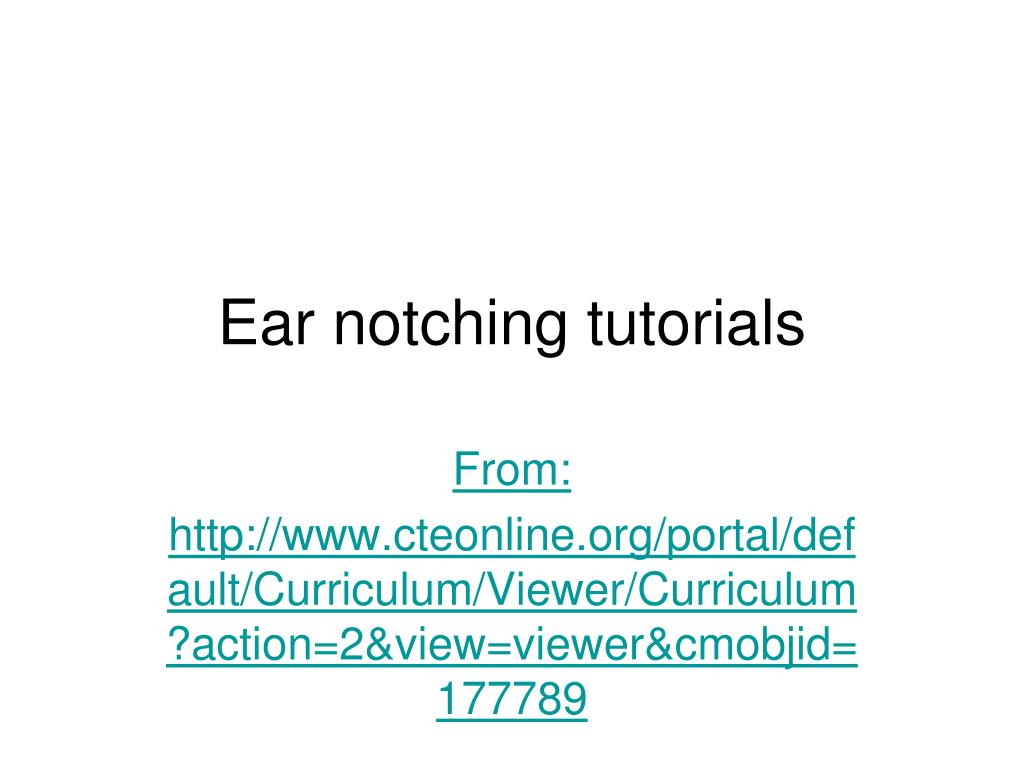 PPT - Ear notching tutorials PowerPoint Presentation, free download ...