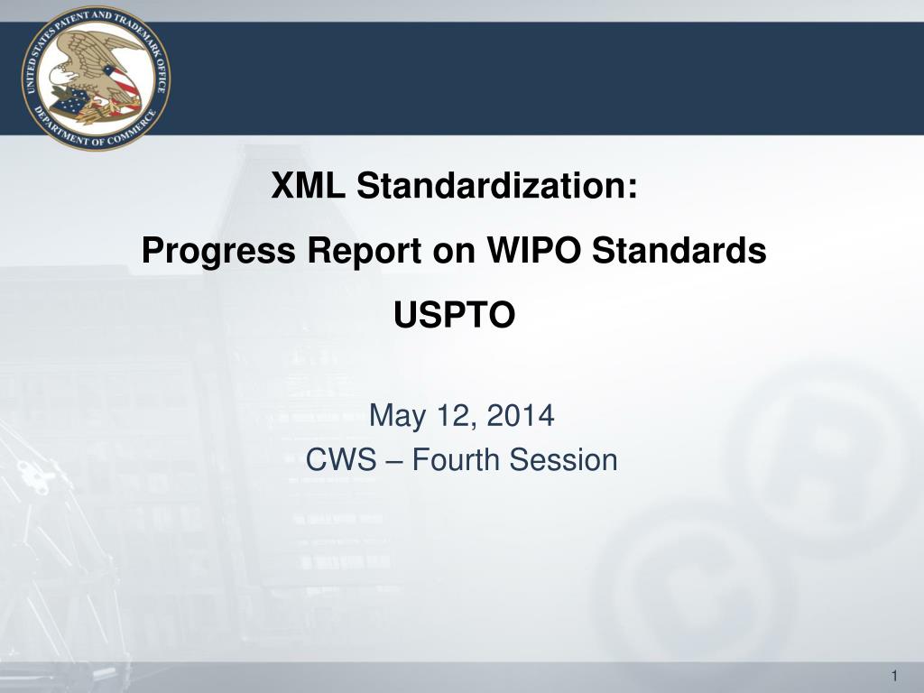 PPT - XML Standardization: Progress Report on WIPO Standards USPTO ...