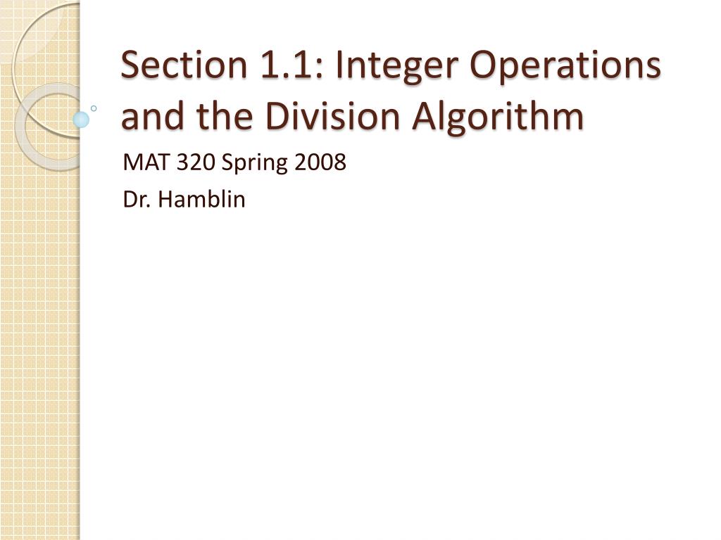 PPT - Section 1.1: Integer Operations and the Division Algorithm ...