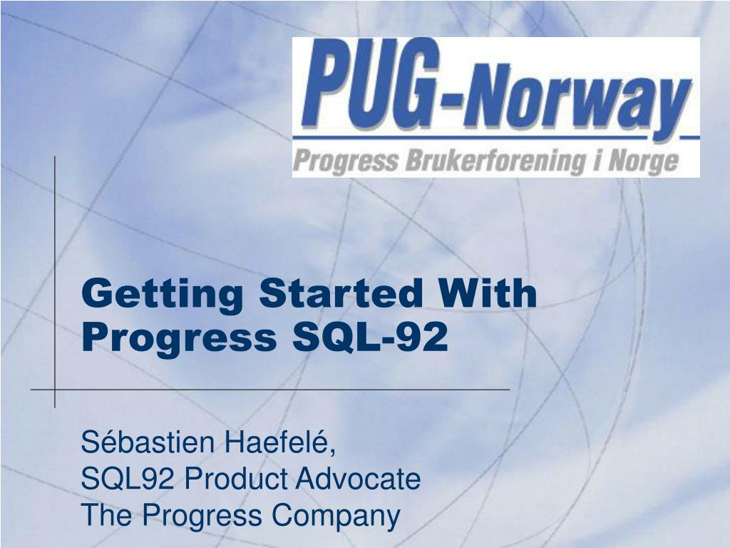 PPT - Getting Started With Progress SQL-92 PowerPoint Presentation ...