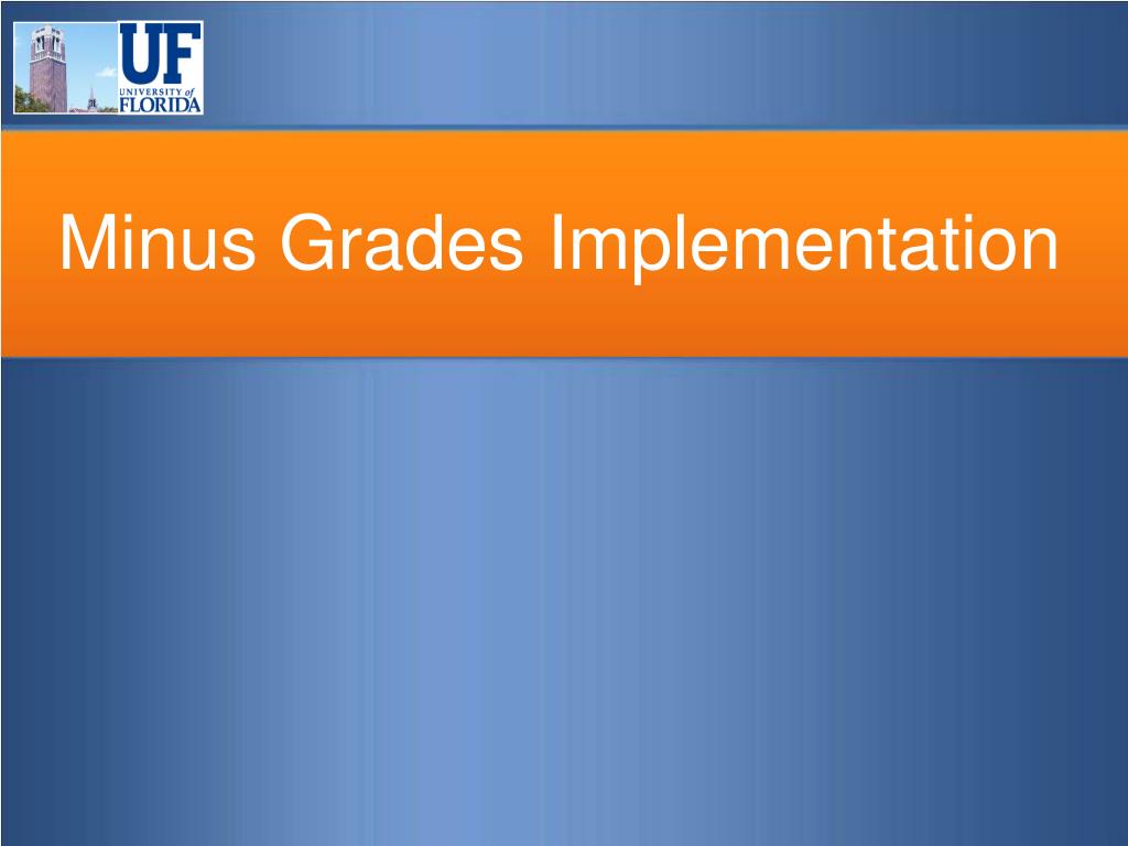 PPT - Minus Grades Implementation PowerPoint Presentation, free ...