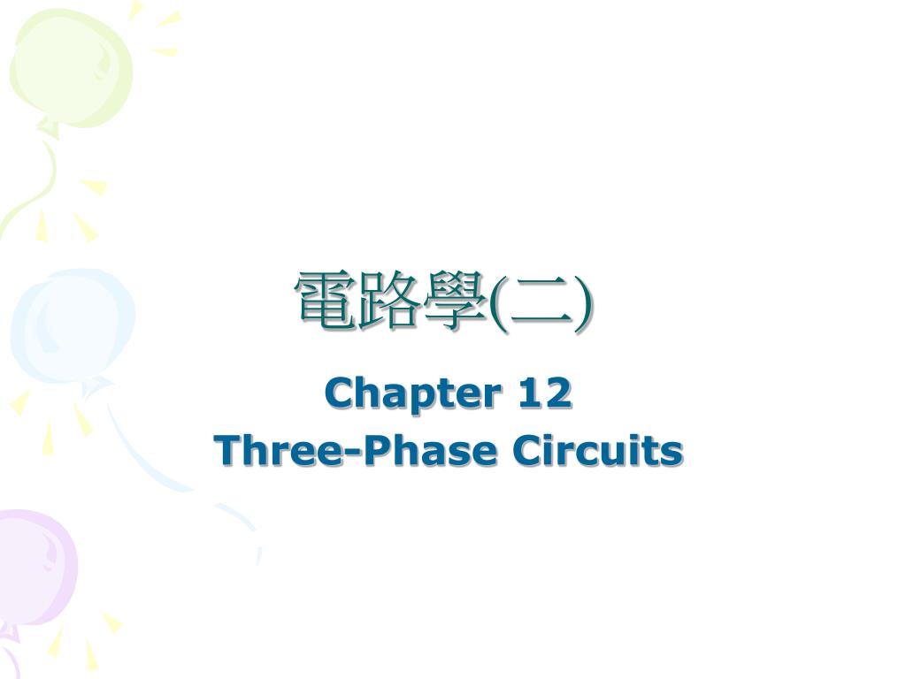 PPT - Chapter 12 Three-Phase Circuits PowerPoint Presentation, free ...