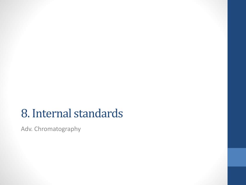 PPT - 8. Internal standards PowerPoint Presentation, free download - ID ...