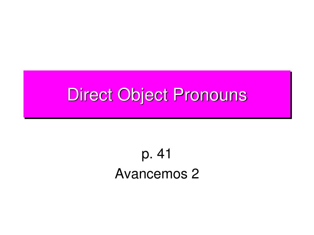 PPT - Mastering Spanish Direct Object Pronouns PowerPoint Presentation ...