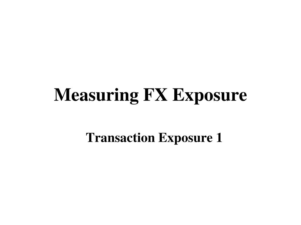 PPT - Measuring FX Exposure PowerPoint Presentation, free download - ID ...