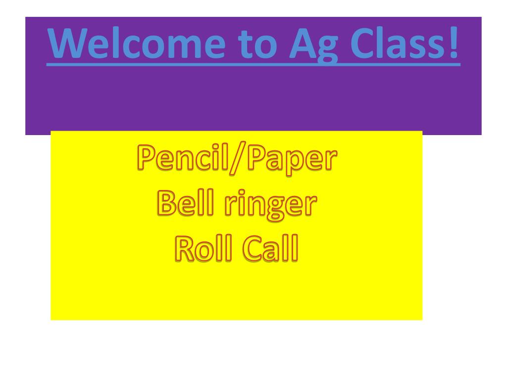 PPT - Welcome to Ag Class! PowerPoint Presentation, free download - ID ...