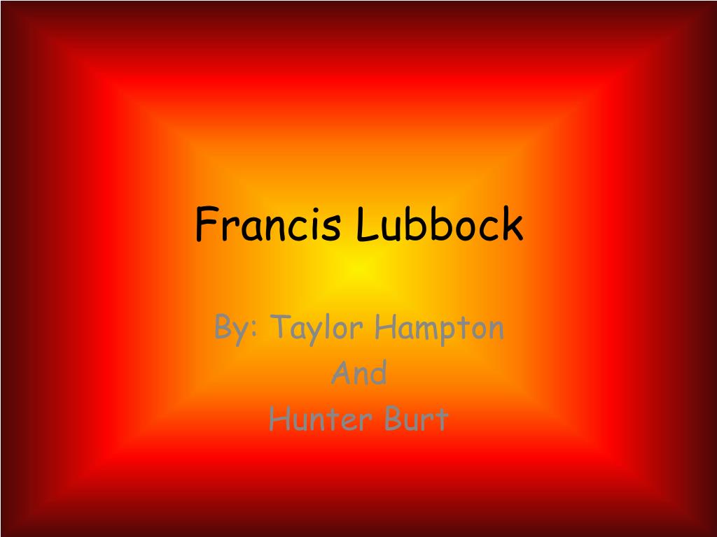 PPT - Francis Lubbock PowerPoint Presentation, free download - ID:3228137