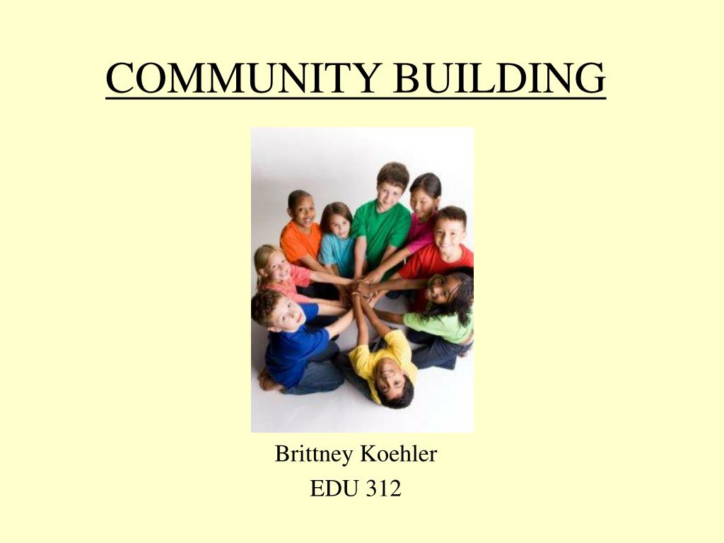 PPT - COMMUNITY BUILDING PowerPoint Presentation, free download - ID ...