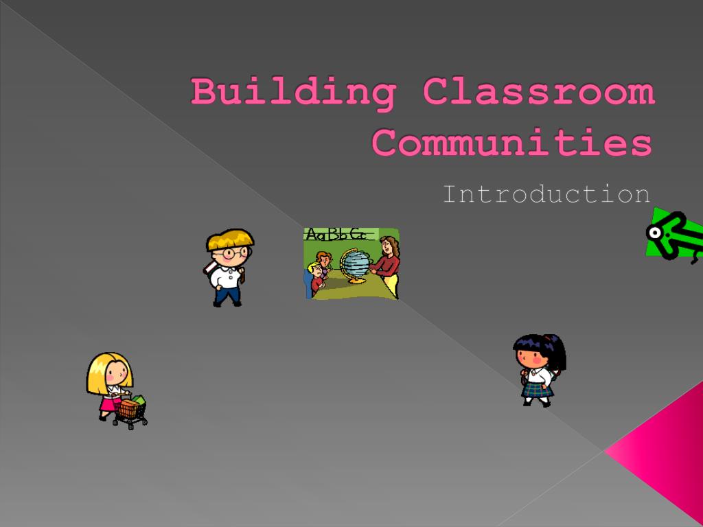 PPT - Building Classroom Communities PowerPoint Presentation, free ...