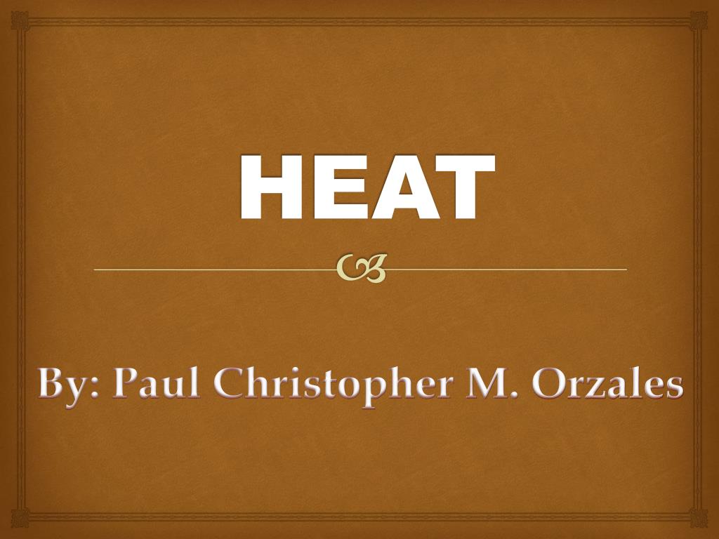 PPT - HEAT PowerPoint Presentation, free download - ID:3229204