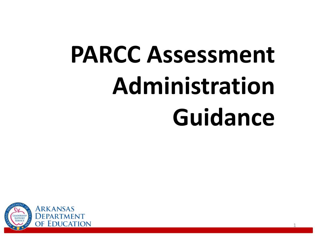 PPT - PARCC Assessment Administration Guidance PowerPoint Presentation ...