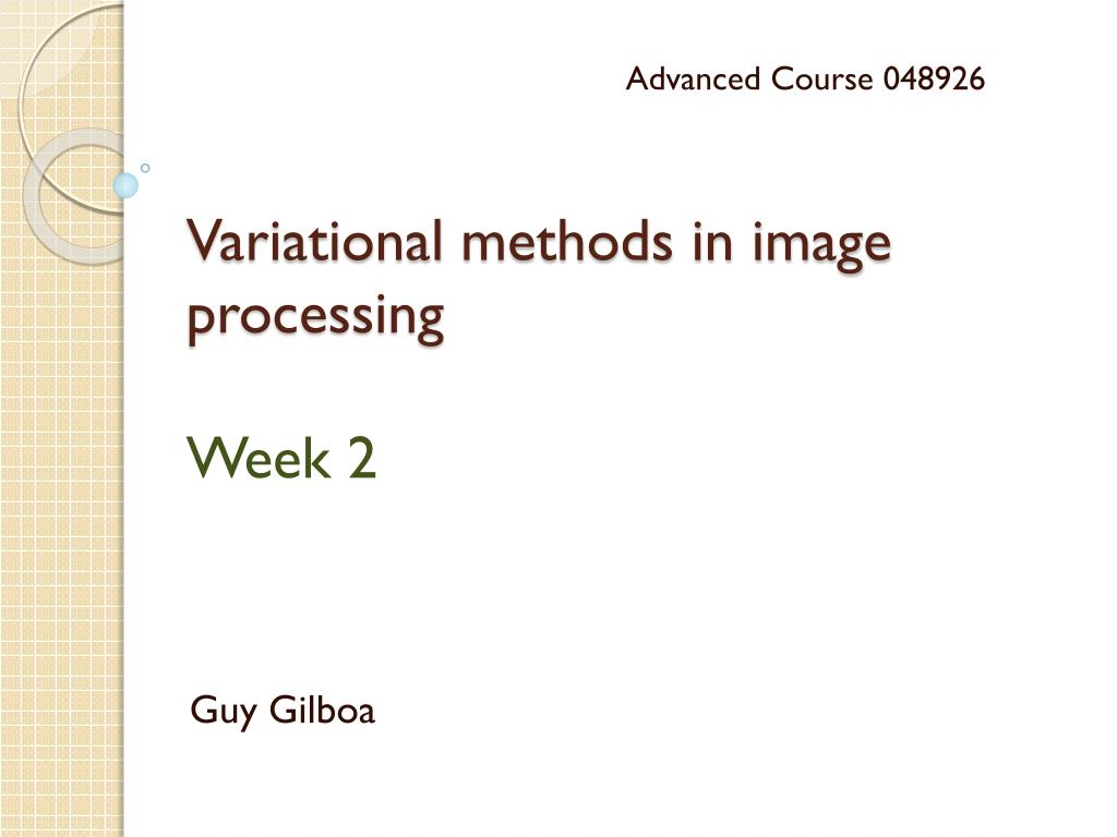 PPT - Variational methods in image processing Week 2 PowerPoint Presentation - ID:3230605