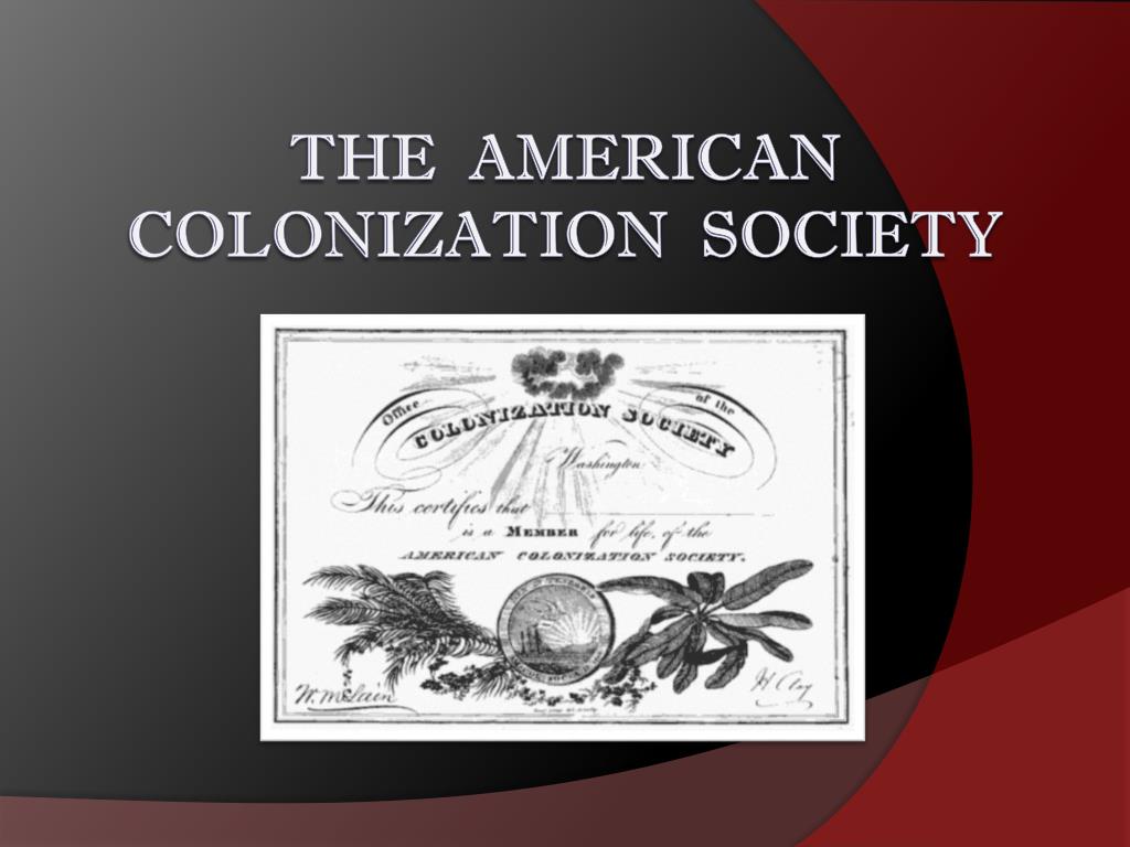 PPT - The American Colonization Society PowerPoint Presentation, free ...