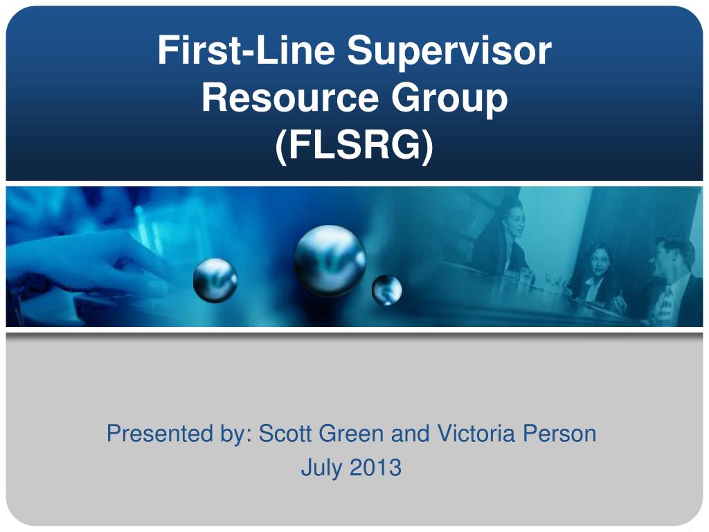 PPT - First-Line Supervisor Resource Group (FLSRG) PowerPoint ...