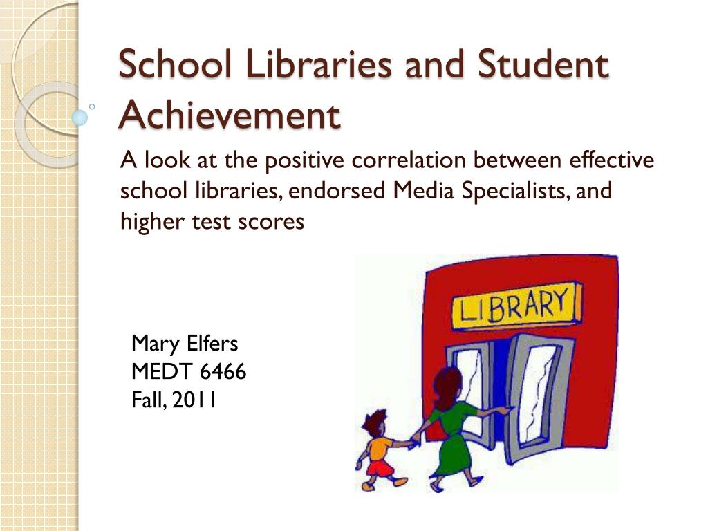 PPT - School Libraries and Student Achievement PowerPoint Presentation ...