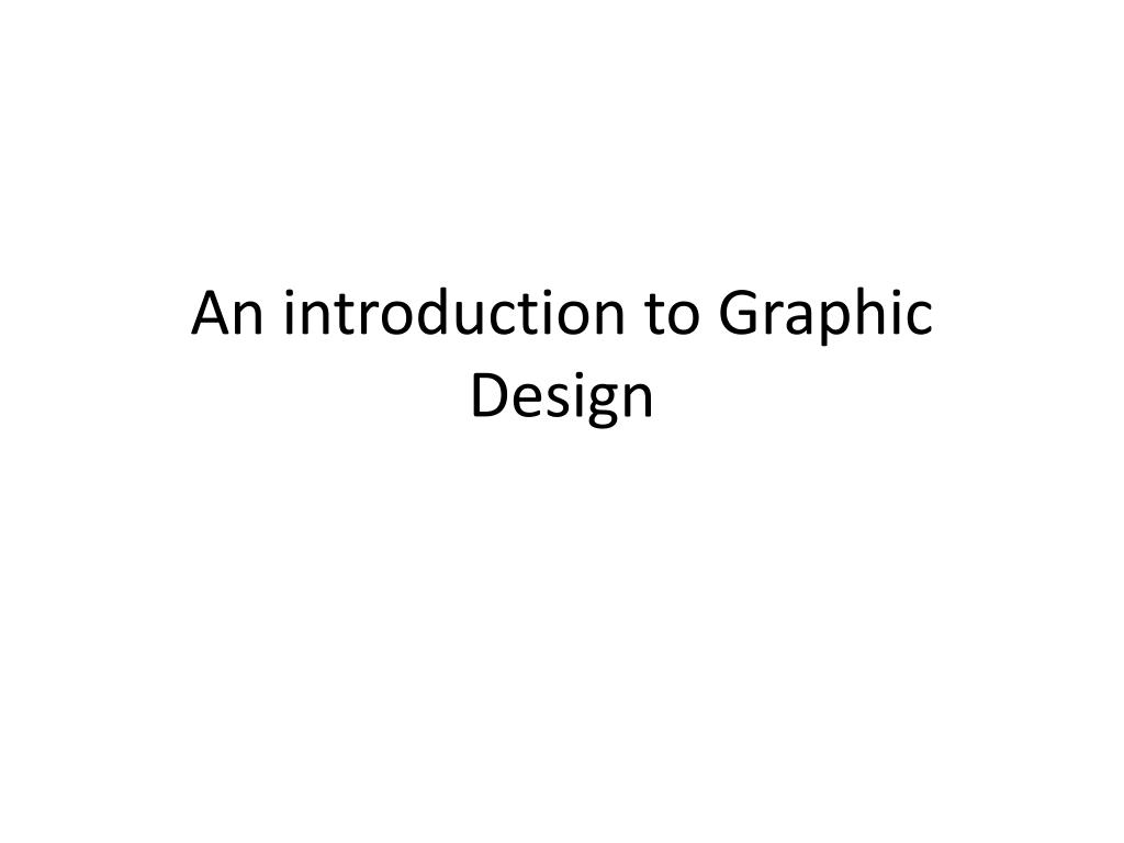 PPT - An introduction to Graphic Design PowerPoint Presentation, free ...