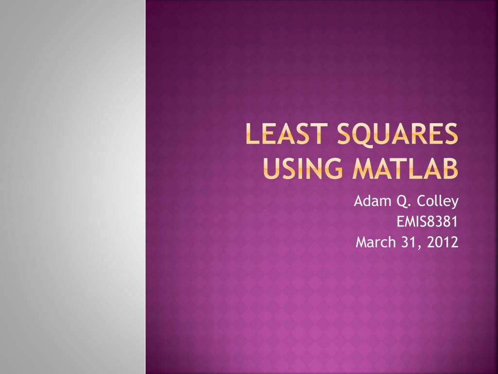 PPT - Least Squares using MatLab PowerPoint Presentation, free download ...