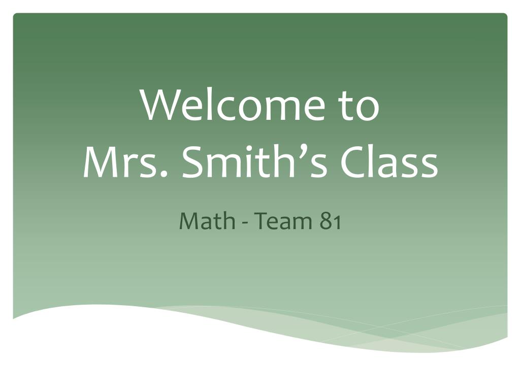 PPT - Welcome to Mrs. Smith’s Class PowerPoint Presentation, free ...