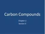 PPT - Carbon Compounds PowerPoint Presentation, free download - ID:4028798