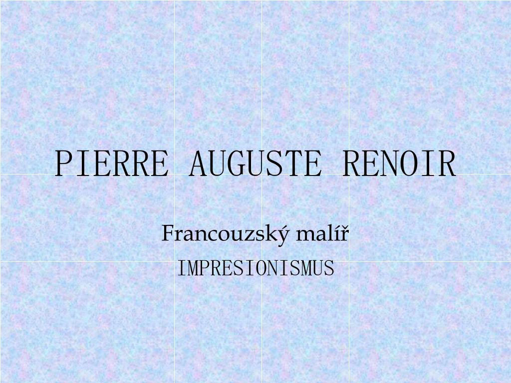 PPT - PIERRE AUGUSTE RENOIR PowerPoint Presentation, free download - ID ...