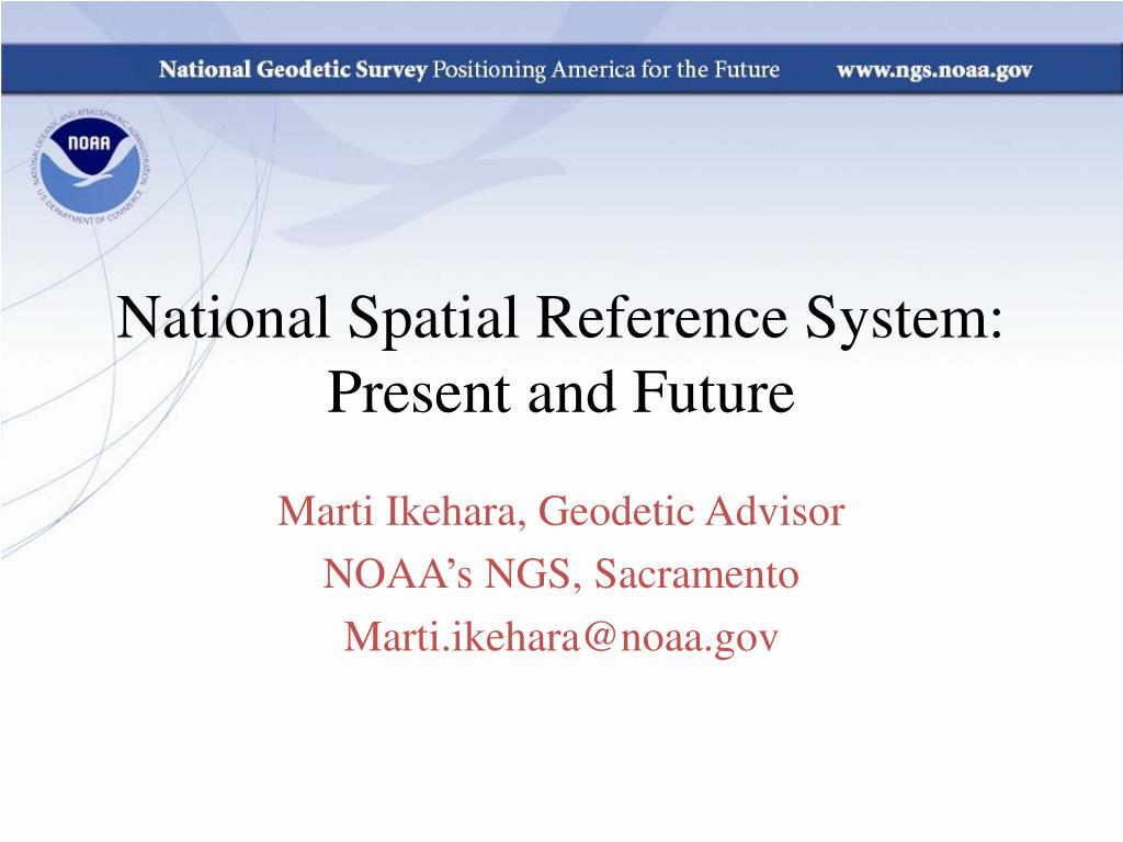 PPT - National Spatial Reference System: Present and Future PowerPoint ...