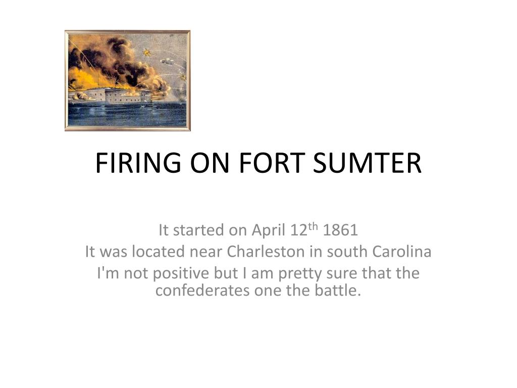 PPT - FIRING ON FORT SUMTER PowerPoint Presentation, free download - ID ...
