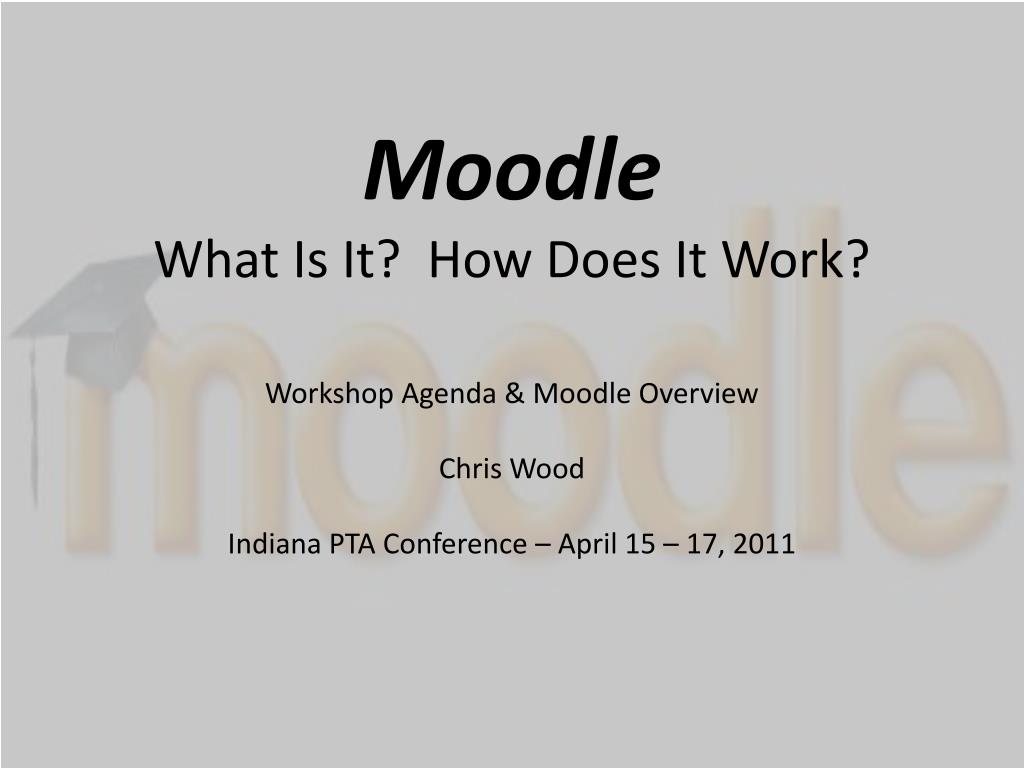 PPT - Moodle What Is It? How Does It Work? PowerPoint Presentation ...