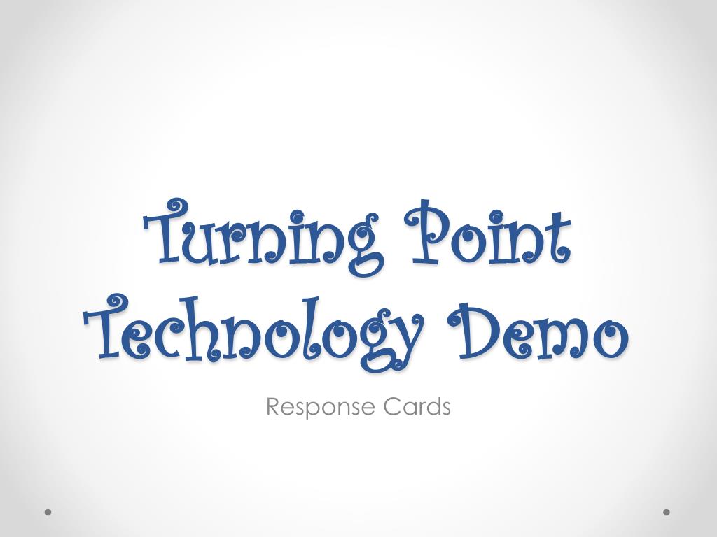 PPT - Turning Point Technology Demo PowerPoint Presentation, free ...