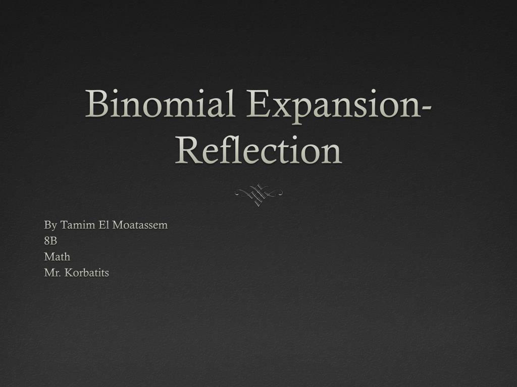 PPT - Binomial Expansion: Useful Mathematical Patterns PowerPoint ...