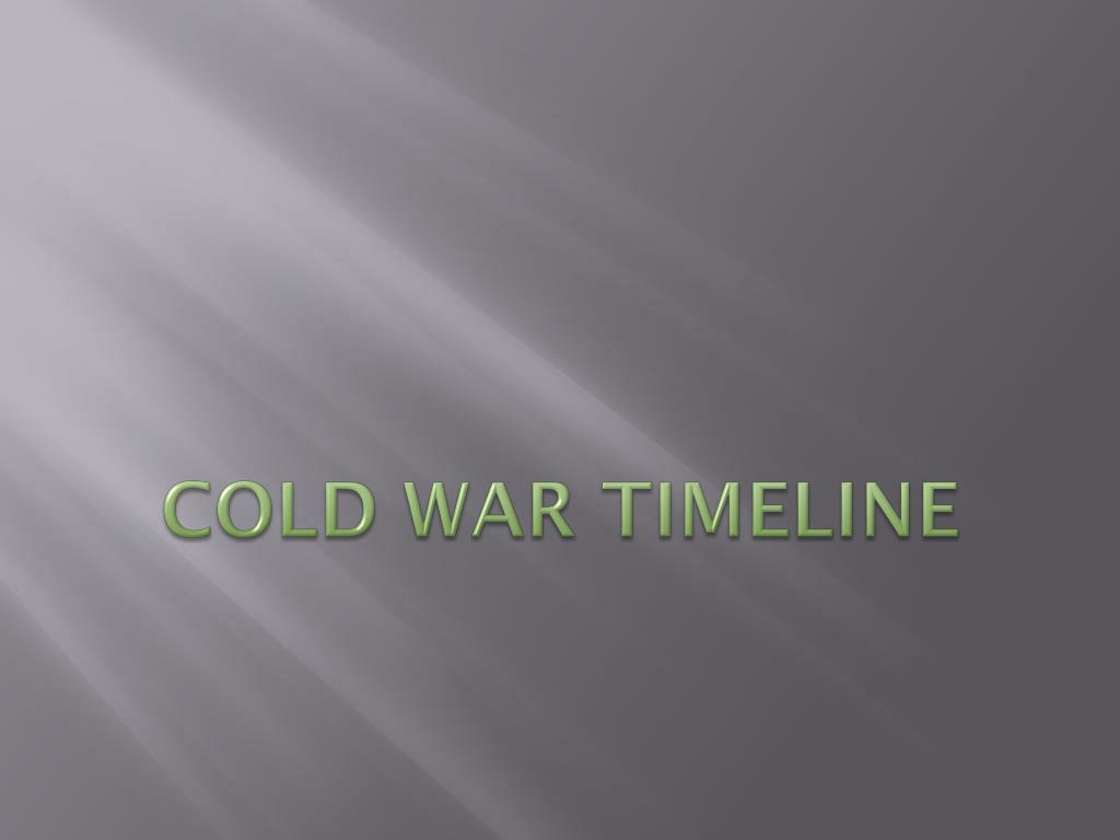 PPT - Cold war Timeline PowerPoint Presentation, free download - ID:3242446