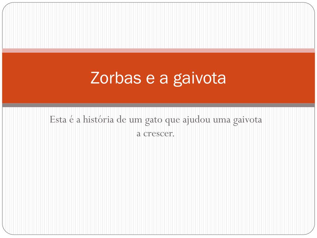 PPT - Zorbas e a gaivota PowerPoint Presentation, free download - ID ...