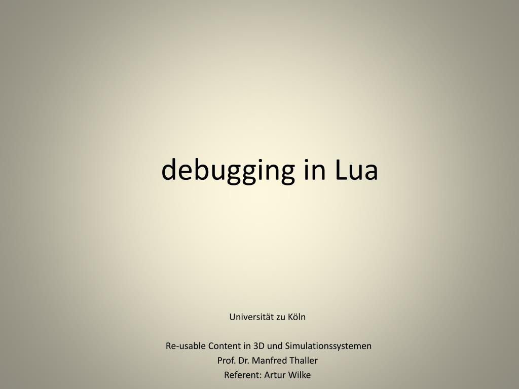 PPT - debugging in Lua PowerPoint Presentation, free download - ID:3243710