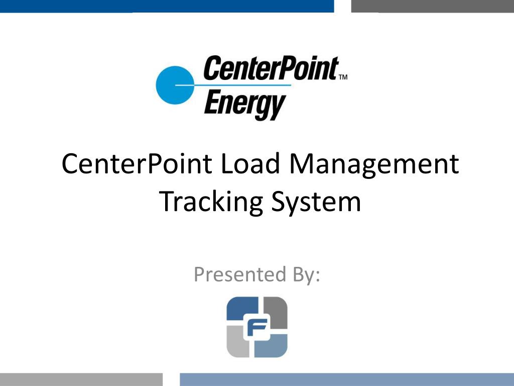 PPT - CenterPoint Load Management Tracking System PowerPoint ...