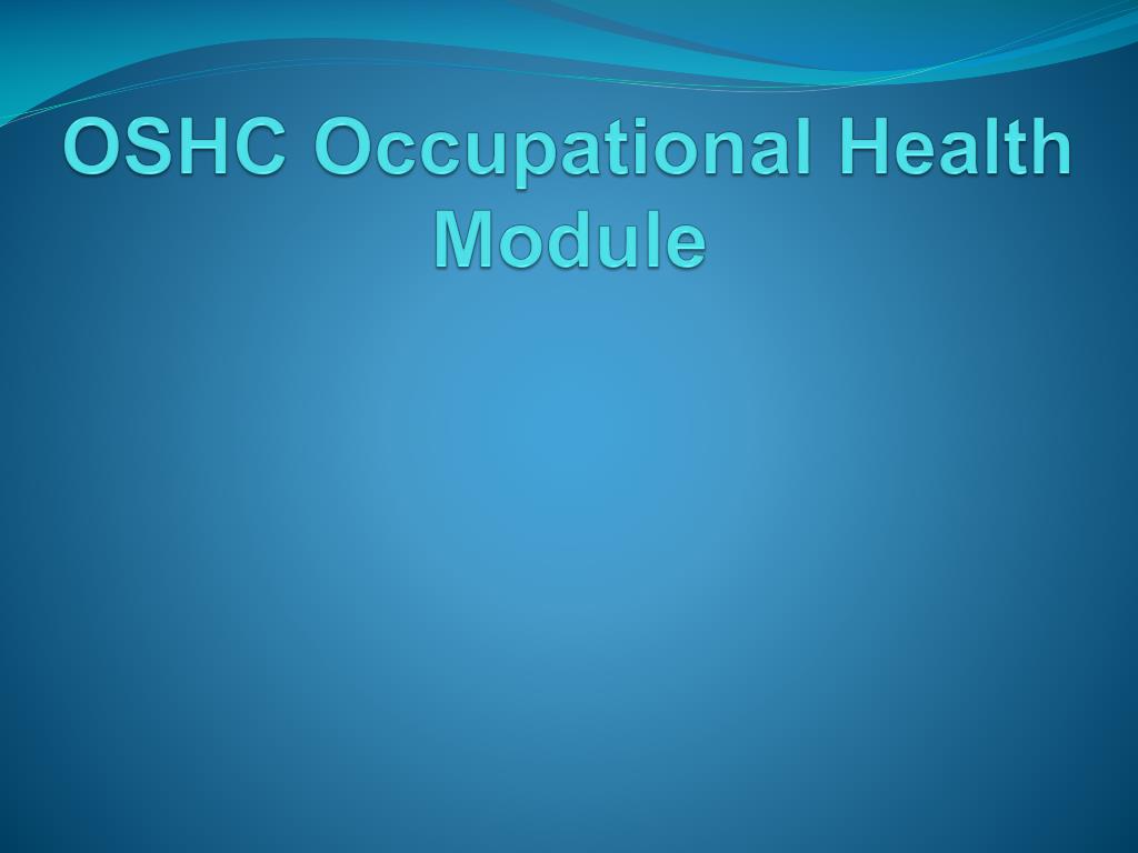 PPT - OSHC Occupational Health Module PowerPoint Presentation, free ...