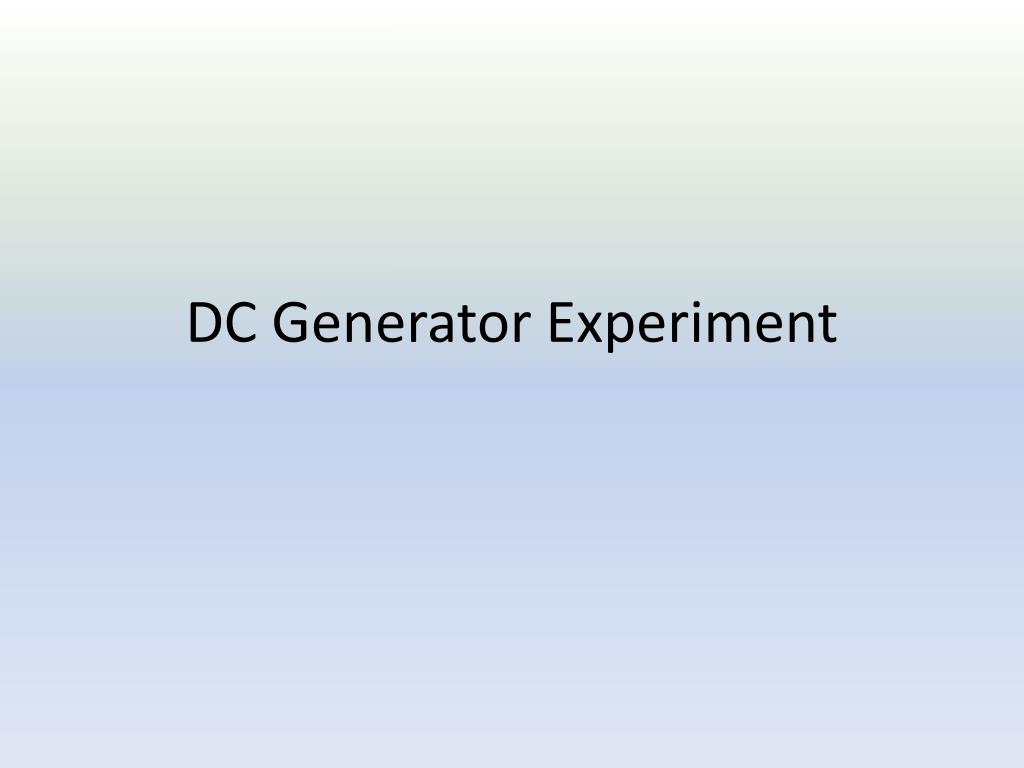PPT - DC Generator Experiment PowerPoint Presentation, free download ...