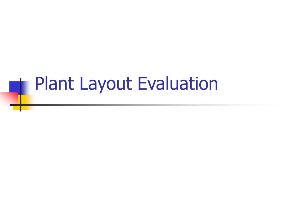 PPT - Plant Layout Evaluation PowerPoint Presentation, free download ...